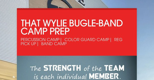 THAT WYLIE BUGLE-BAND CAMP PREP | Smore Newsletters