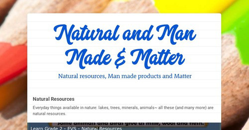 Natural and Man Made & Matter | Smore Newsletters for Education