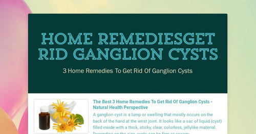 Home Remediesget Rid Ganglion Cysts Smore Newsletters 3097