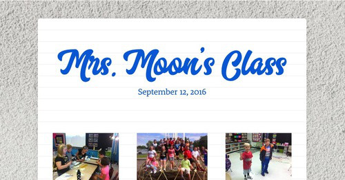 Mrs. Moon's Class | Smore Newsletters