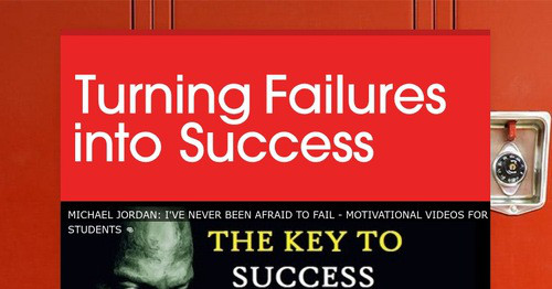 Turning Failures into Success | Smore Newsletters