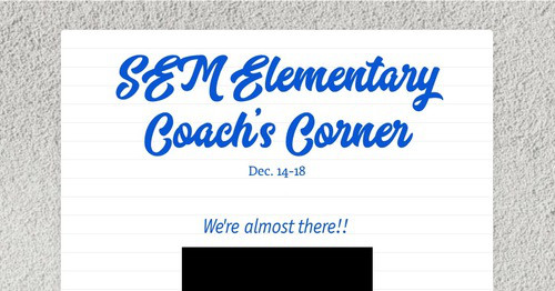 SEM Elementary Coach's Corner | Smore Newsletters