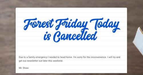 Forest Friday Today is Cancelled | Smore Newsletters for Education
