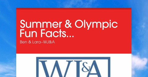 Summer & Olympic Fun Facts... | Smore Newsletters