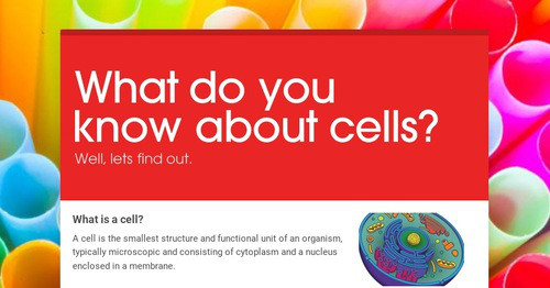 What do you know about cells? | Smore Newsletters