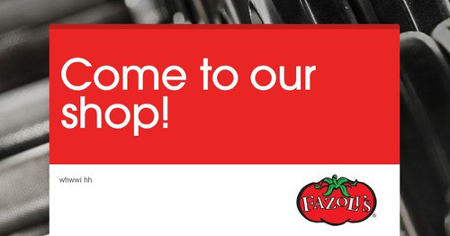 Come to our shop! | Smore Newsletters