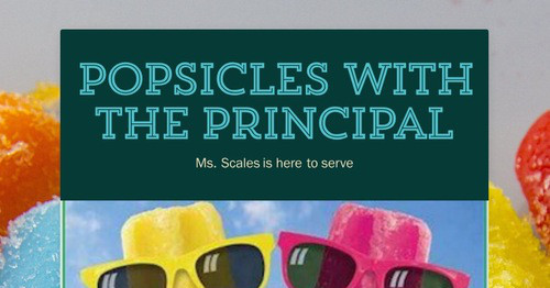Popsicles with the Principal | Smore Newsletters