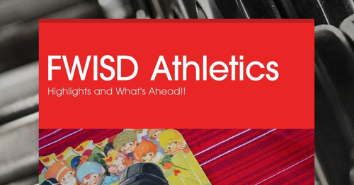 FWISD Athletics | Smore Newsletters