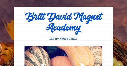Britt David Magnet Academy | Smore Newsletters