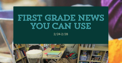 First Grade News You Can Use | Smore Newsletters for Education