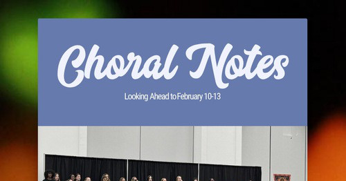 Choral Notes | Smore Newsletters for Education