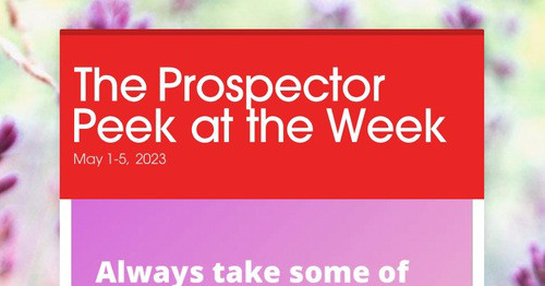 The Prospector Peek at the Week | Smore Newsletters for Education