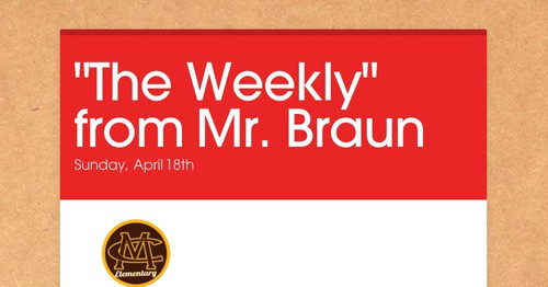 "The Weekly" from Mr. Braun | Smore Newsletters