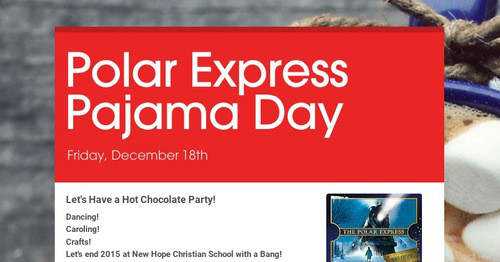 Polar Express Pajama Day | Smore Newsletters for Education