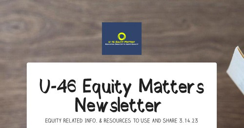 U 46 Equity Matters Newsletter Smore Newsletters