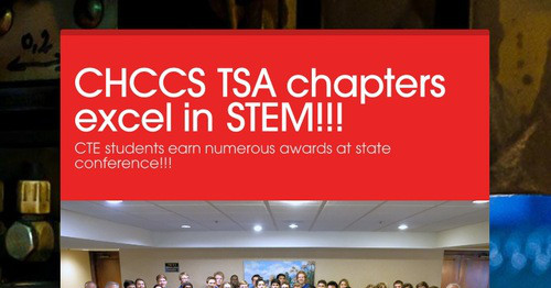 CHCCS TSA chapters excel in STEM!!! | Smore Newsletters