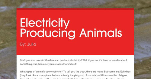 Electricity Producing Animals | Smore Newsletters