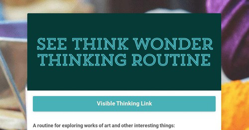 See Think Wonder Thinking Routine | Smore Newsletters