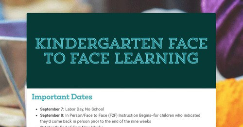 Kindergarten Face to Face Learning | Smore Newsletters