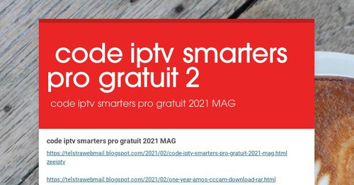 code iptv smarters pro gratuit 2 | Smore Newsletters