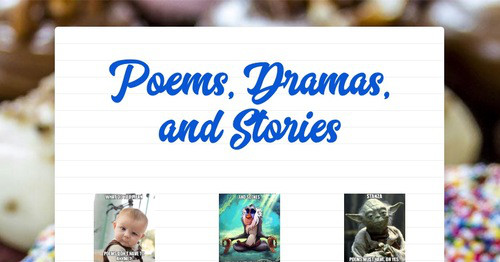 Poems, Dramas, and Stories | Smore Newsletters
