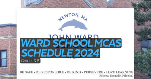 WARD SCHOOL MCAS SCHEDULE 2024 | Smore Newsletters