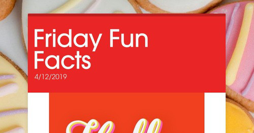Friday Fun Facts | Smore Newsletters for Education