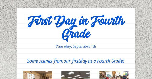 First Day in Fourth Grade | Smore Newsletters