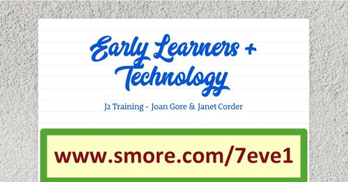Early Learners + Technology | Smore Newsletters for Education Early Learners + Technology | Smore Newsletters for Education