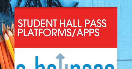 STUDENT HALL PASS PLATFORMS/APPS | Smore Newsletters for Business