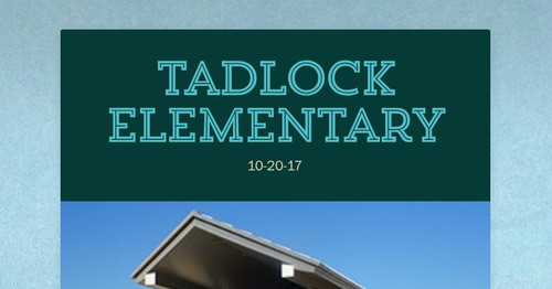 Tadlock Elementary | Smore Newsletters