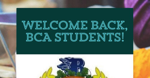 Welcome back, BCA students! | Smore Newsletters for Education