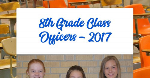 8th Grade Class Officers - 2017 | Smore Newsletters for Education