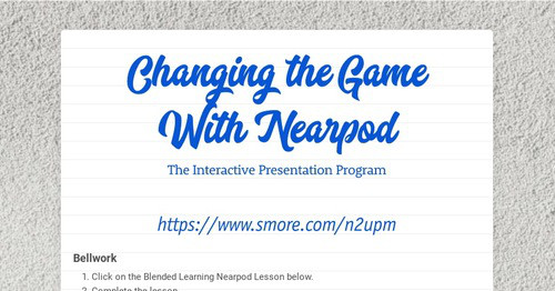 Changing the Game With Nearpod | Smore Newsletters