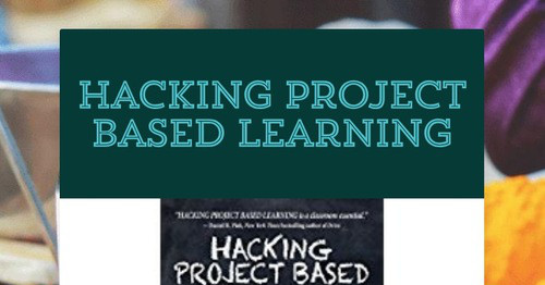 Hacking Project Based Learning | Smore Newsletters