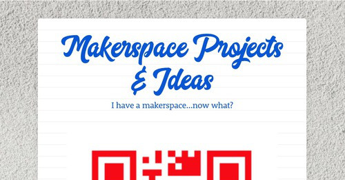 Makerspace Projects & Ideas | Smore Newsletters