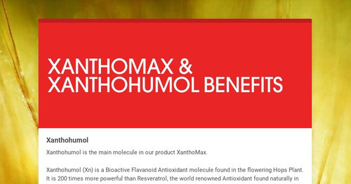 XANTHOMAX & XANTHOHUMOL BENEFITS | Smore Newsletters