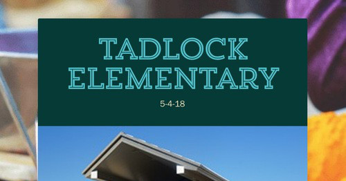 Tadlock Elementary | Smore Newsletters