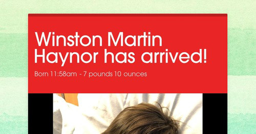 Winston Martin Haynor has arrived! | Smore Newsletters