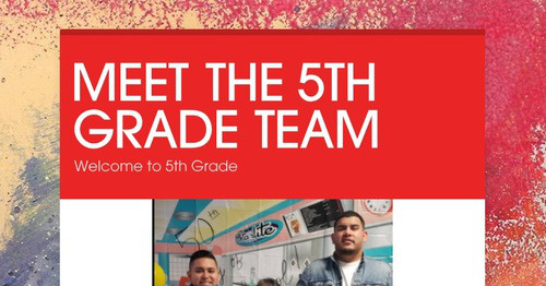 MEET THE 5TH GRADE TEAM | Smore Newsletters