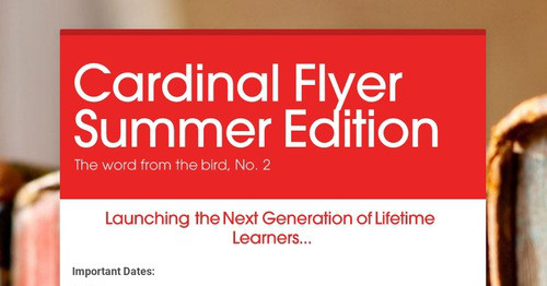 Cardinal Flyer Summer Edition | Smore Newsletters