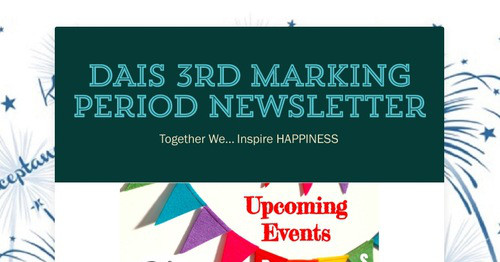 DAIS 3rd Marking Period Newsletter | Smore Newsletters for Education