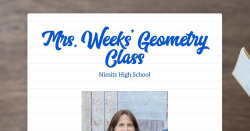 Mrs. Weeks' Geometry Class | Smore Newsletters