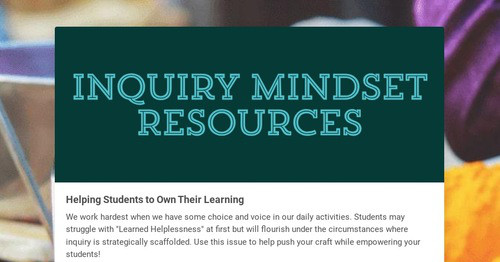 Inquiry Mindset Resources | Smore Newsletters
