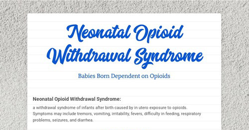 Neonatal Opioid Withdrawal Syndrome | Smore Newsletters for Education