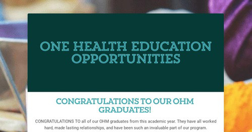 ONE HEALTH EDUCATION OPPORTUNITIES | Smore Newsletters for Education