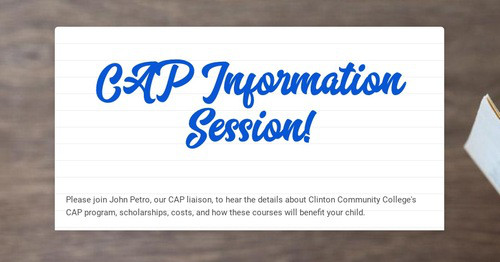 CAP Information Session! | Smore Newsletters for Education