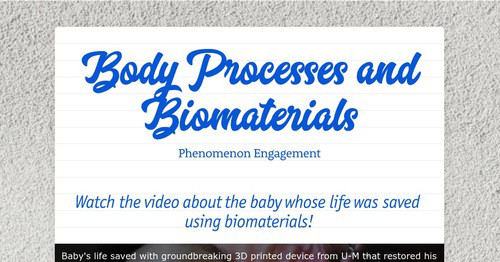 Body Processes and Biomaterials | Smore Newsletters