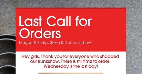 Last Call for Orders | Smore Newsletters