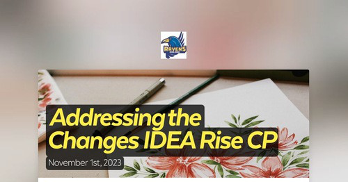 Addressing the Changes IDEA Rise CP | Smore Newsletters